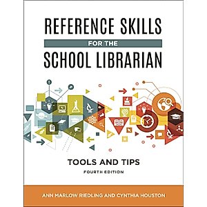 Reference Skills for the School Librarian: Tools and Tips