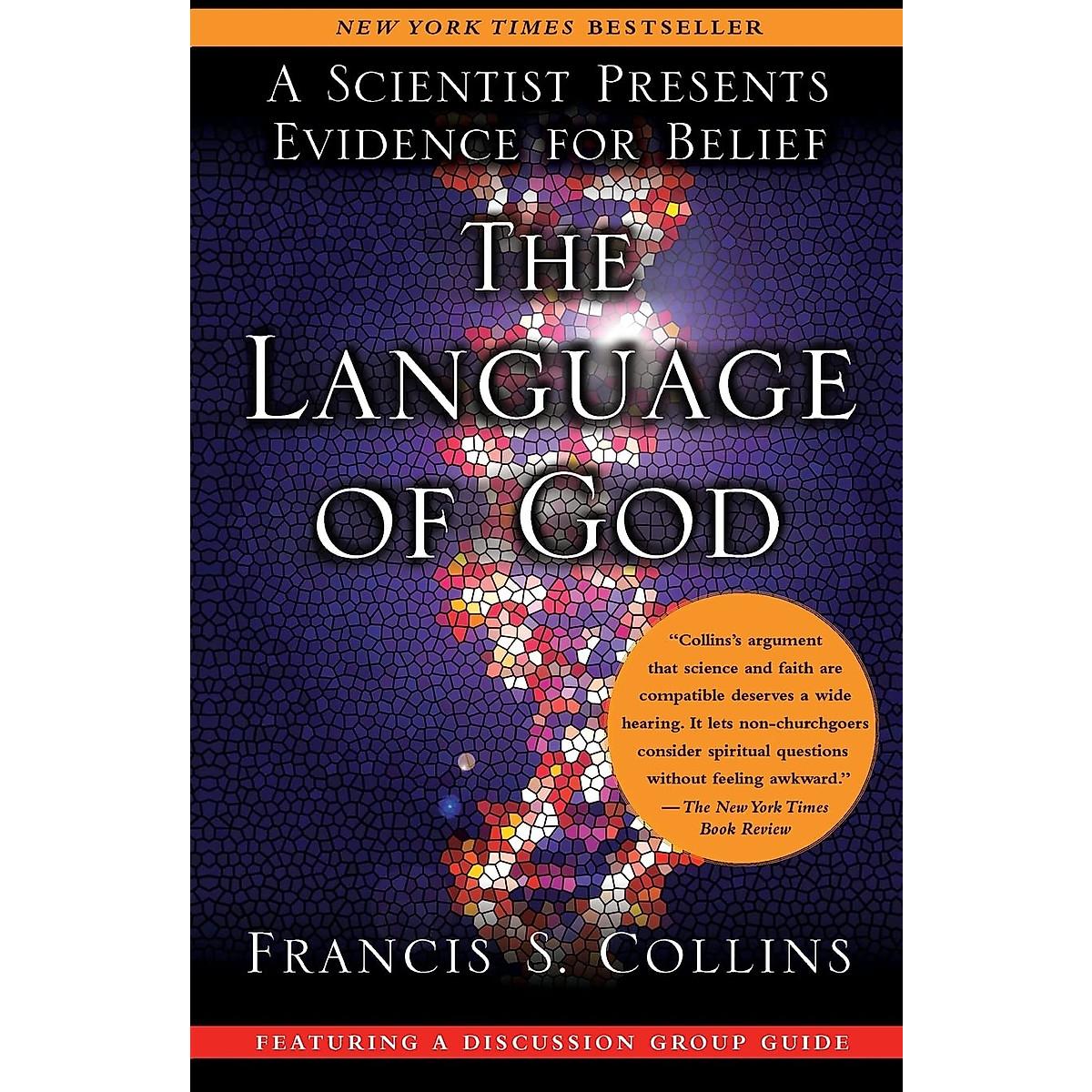 The Language of God: A Scientist Presents Evidence for Belief