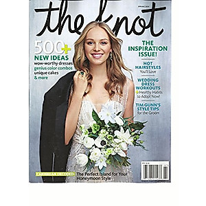 THE KNOT WEDDINGS MAGAZINE, SPRING, 2016 THE INSPIRATION ISSUE!500 + NEW IDEAS