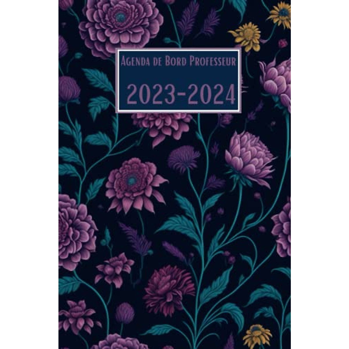 Agenda de Bord Professeur 2023-2024: Planificateur Pour les Professeurs | Planner de Septembre 2023 à août 2024 |Carnet de bord pour les enseignants (French Edition)