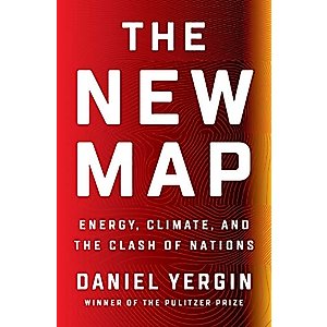 The New Map: Energy, Climate, and the Clash of Nations