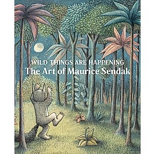 Wild Things Are Happening: The Art of Maurice Sendak