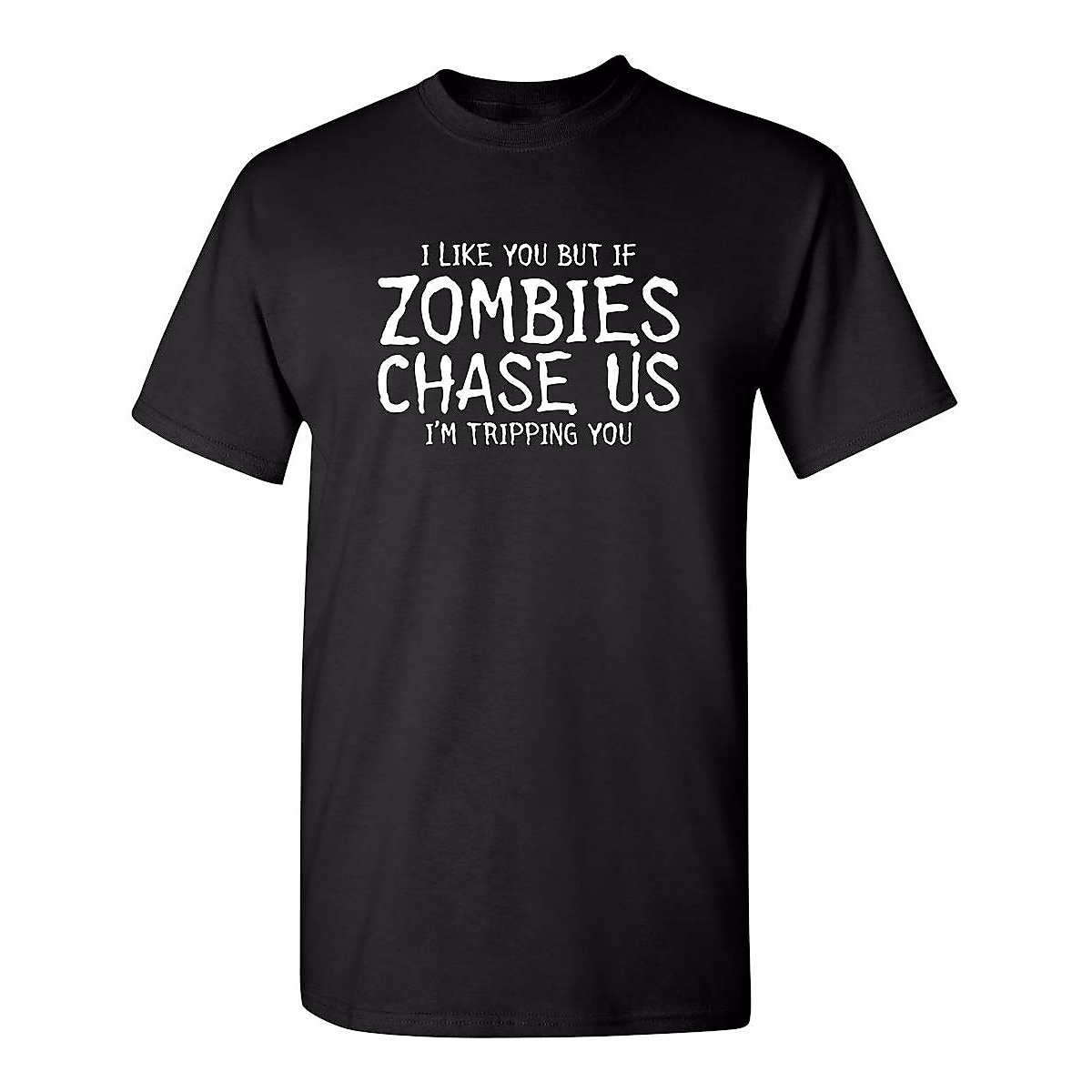 If Zombies Chase Us I'm Tripping You Sarcasm Funny T Shirt XL Black