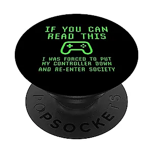 Put Controller Down Re-Enter Society Video Gamer Gaming Joke PopSockets Swappable PopGrip