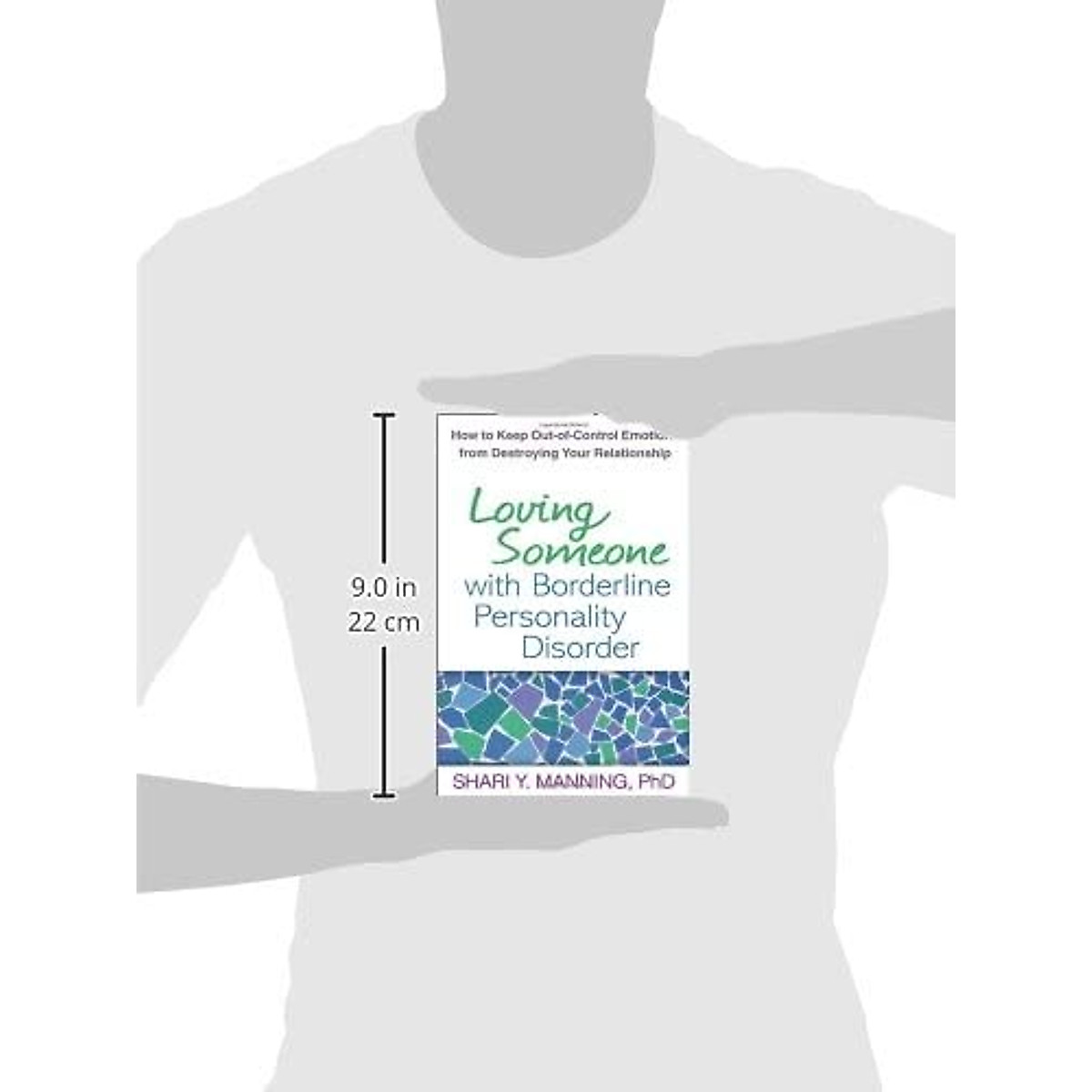 Loving Someone with Borderline Personality Disorder: How to Keep Out-of-Control Emotions from Destroying Your Relationship