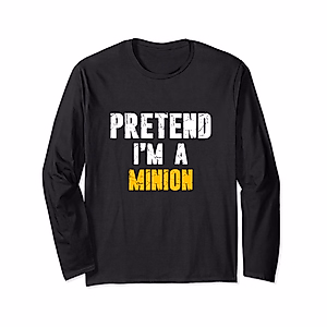 Pretend I'm a Minion Hassle-Free Holiday Costume Long Sleeve T-Shirt