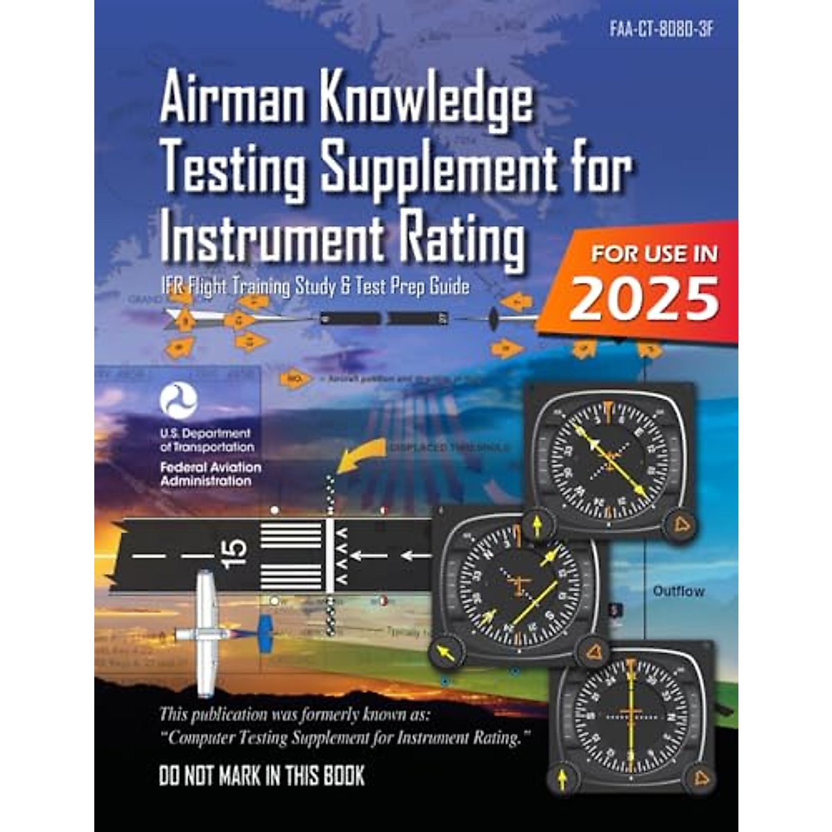 Airman Knowledge Testing Supplement for Instrument Rating FAA-CT-8080-3F (Color Print): (IFR Flight Training Study & Test Prep Guide)