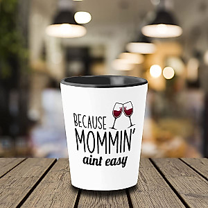 Bubble Hugs Mother Shot Glass 1.5 oz - Because Mommin Aint Easy - Funny Sarcasm Jokes Gag Super Mom Mama Wife Grandma Women Lady from Daughter Son
