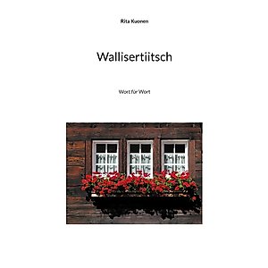 Wallisertiitsch: Wort für Wort (German Edition)