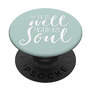 It Is Well With My Soul - Cute Christian Spiritual Quote PopSockets PopGrip: Swappable Grip for Phones & Tablets