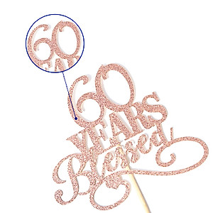 YotaWish Rose Gold Glitter 60 Years Blessed Cake Topper - 60 Years Loved, Cheers to 60 Years, 60th Anniversary Birthday Decoration Supplies