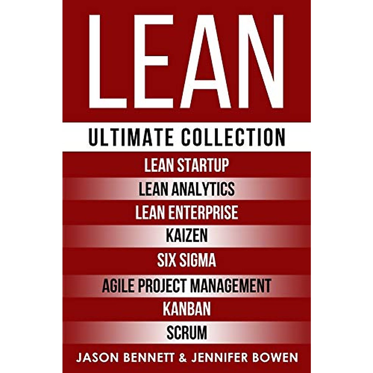 LEAN: Ultimate Collection - Lean Startup, Lean Analytics, Lean Enterprise, Kaizen, Six Sigma, Agile Project Management, Kanban, Scrum
