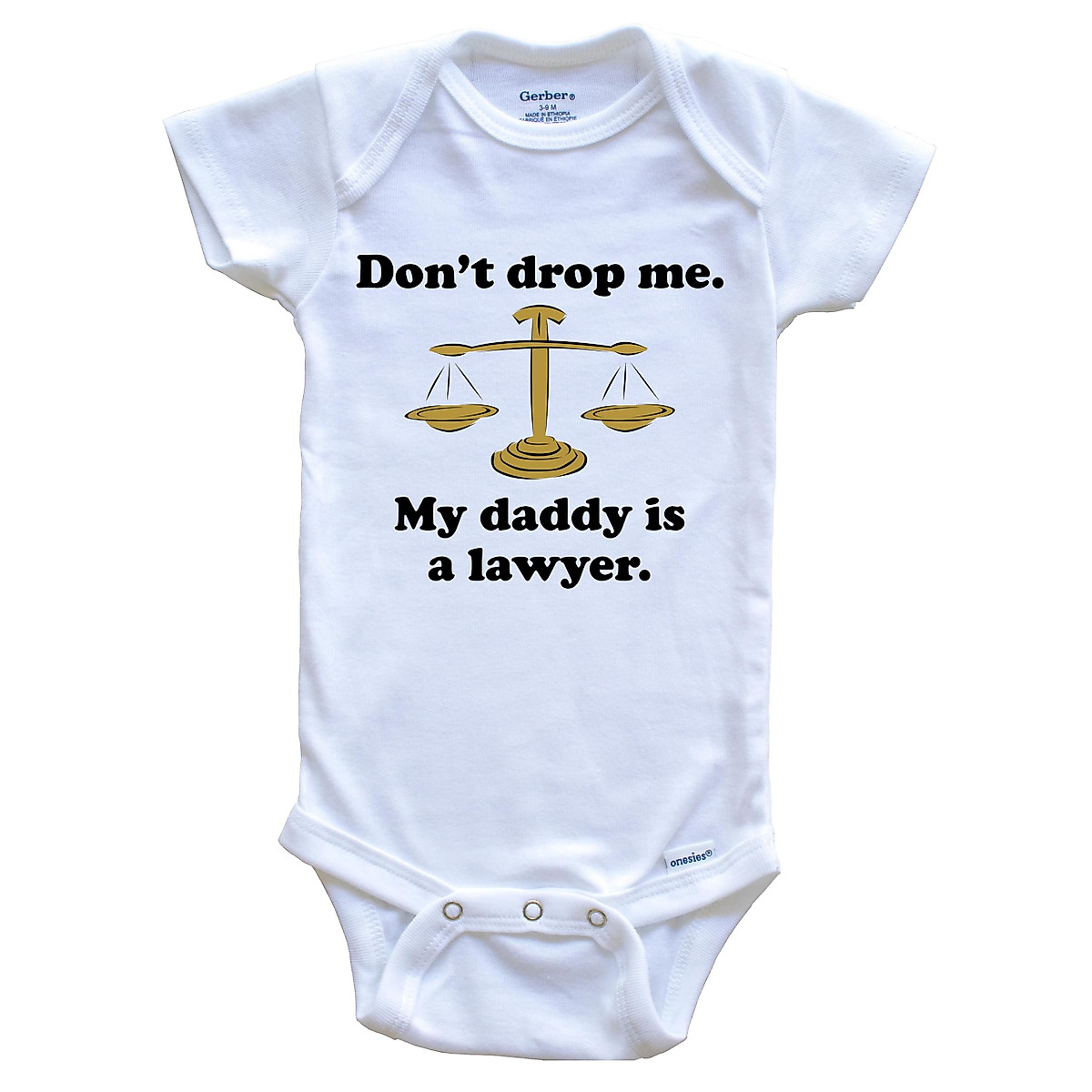 Don't Drop Me My Daddy is A Lawyer Funny One Piece Baby Bodysuit, 12 Months White