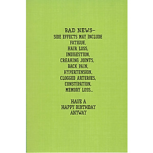 Funny Getting Old Doctor Happy Birthday Card - GREAT NEWS ON YOUR BIRTHDAY - There's Now a Pill That Reverses Aging! Bad News - Side Effects May Include Fatigue, Hair Loss, Indigestion, Creaking Joints, Back Pain, Hypertension, Clogged Arteries, Constipat