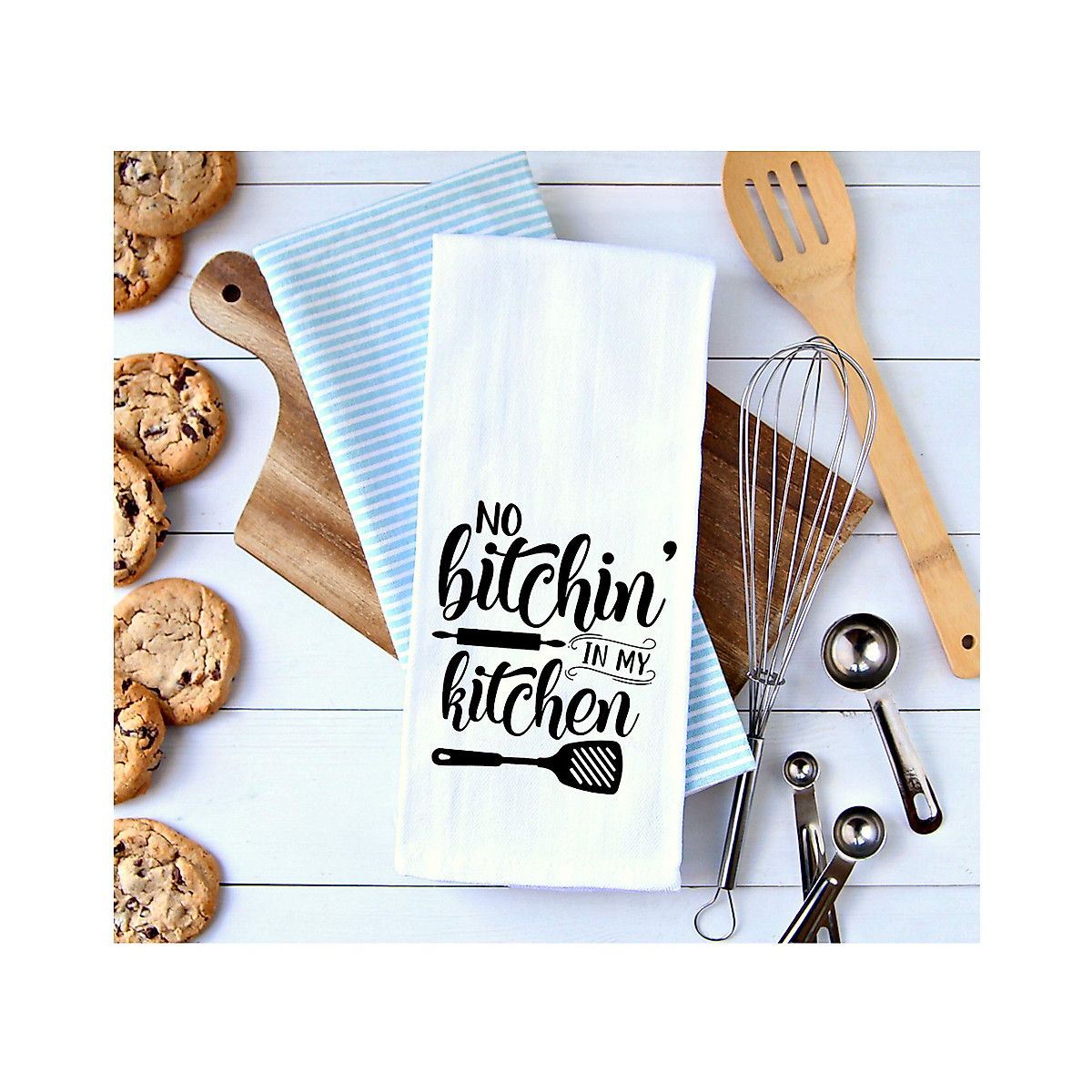 No Bitchin' in My Kitchen - Dish Towel Kitchen Tea Towel Funny Saying Humorous Flour Sack Towels Great Housewarming Gift 28 inch by 28 inch, 100% Cotton, Multi-Purpose Towel