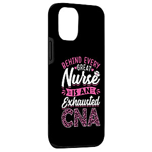 iPhone 12/12 Pro Behind Every Great Nurse Is An Exhausted CNA Case