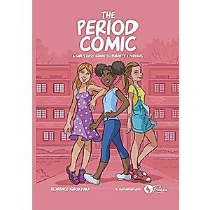 The Period Comic: A Girl's Easy Guide to Puberty and Periods -An Illustrated Book (The Period Comic-A Girl's Easy Guide to Puberty & Periods. Age 8-14)