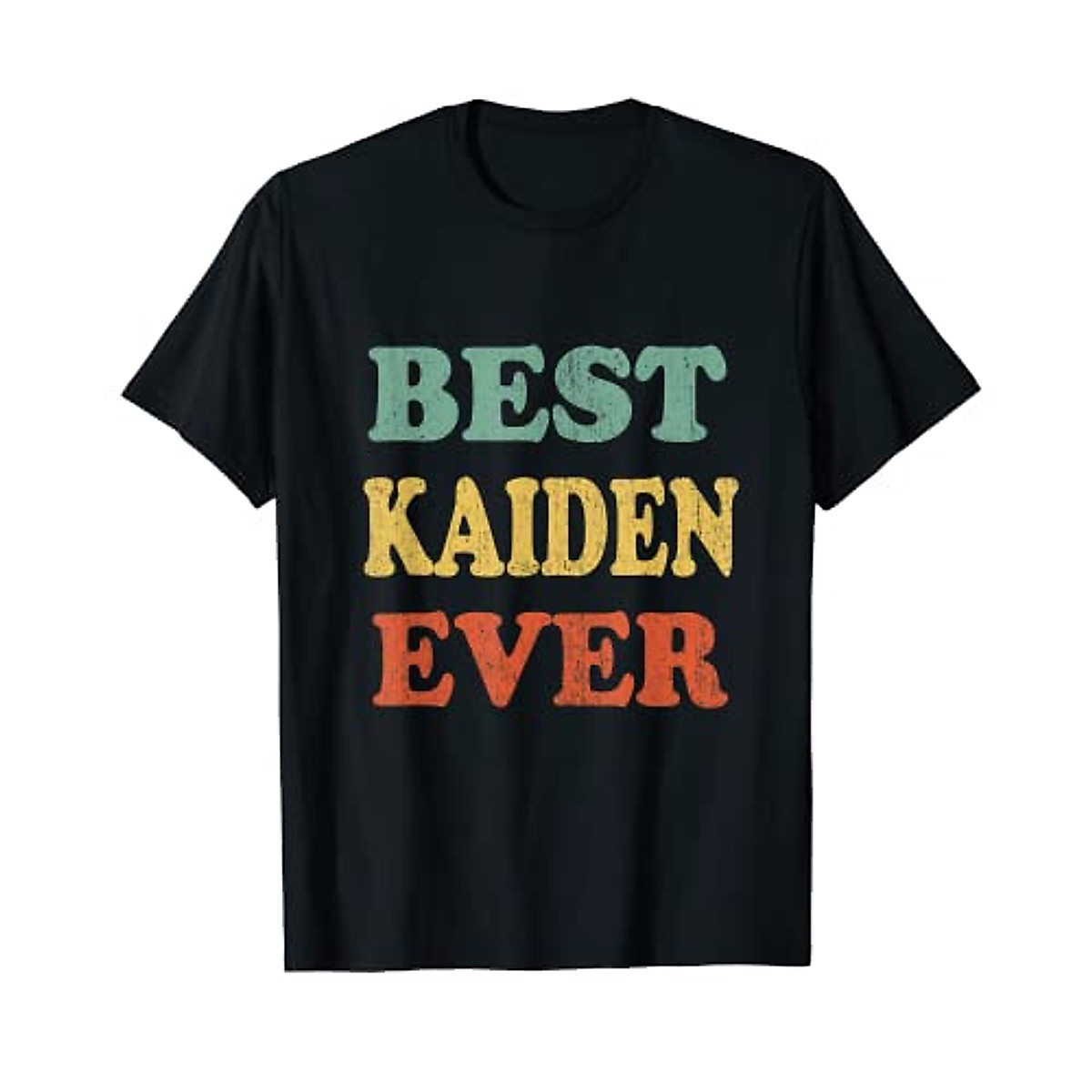 Best Kaiden Ever Shirt Funny Personalized First Name Kaiden T-Shirt