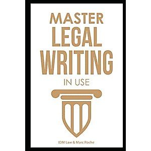Master Legal Writing in Use + Workbook + 100 Expert Email, Letter & Legal Memo Templates. Clear & Effective Legal Writing for Beginners & Law School ... Legal Writing, Vocabulary & Terminology)
