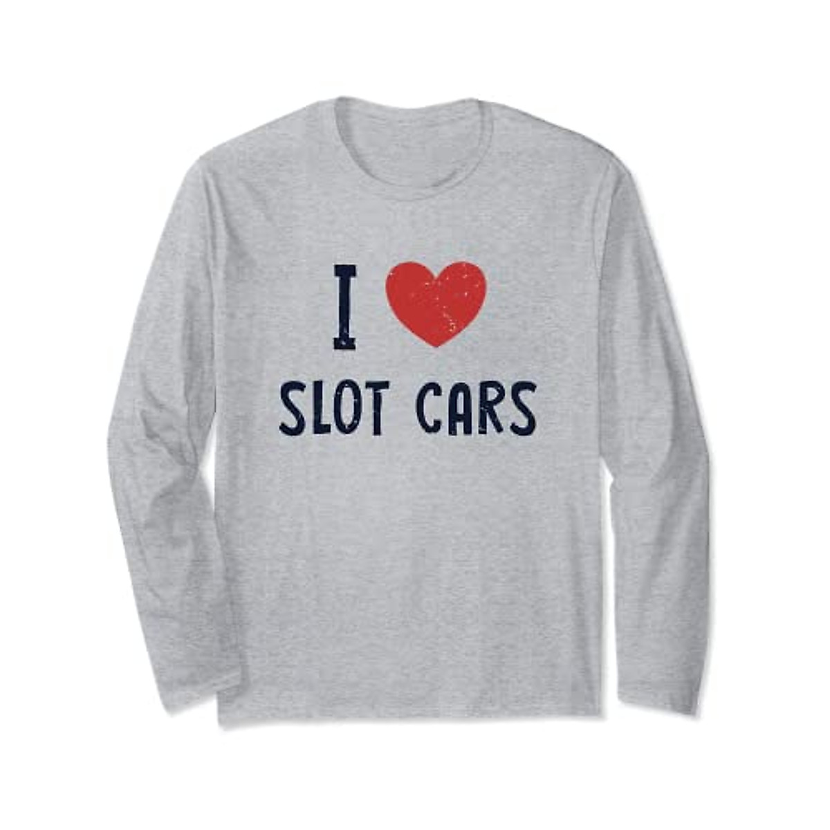 I love Slot Cars Mini Car Drag Racing RC Car Slot Car Long Sleeve T-Shirt