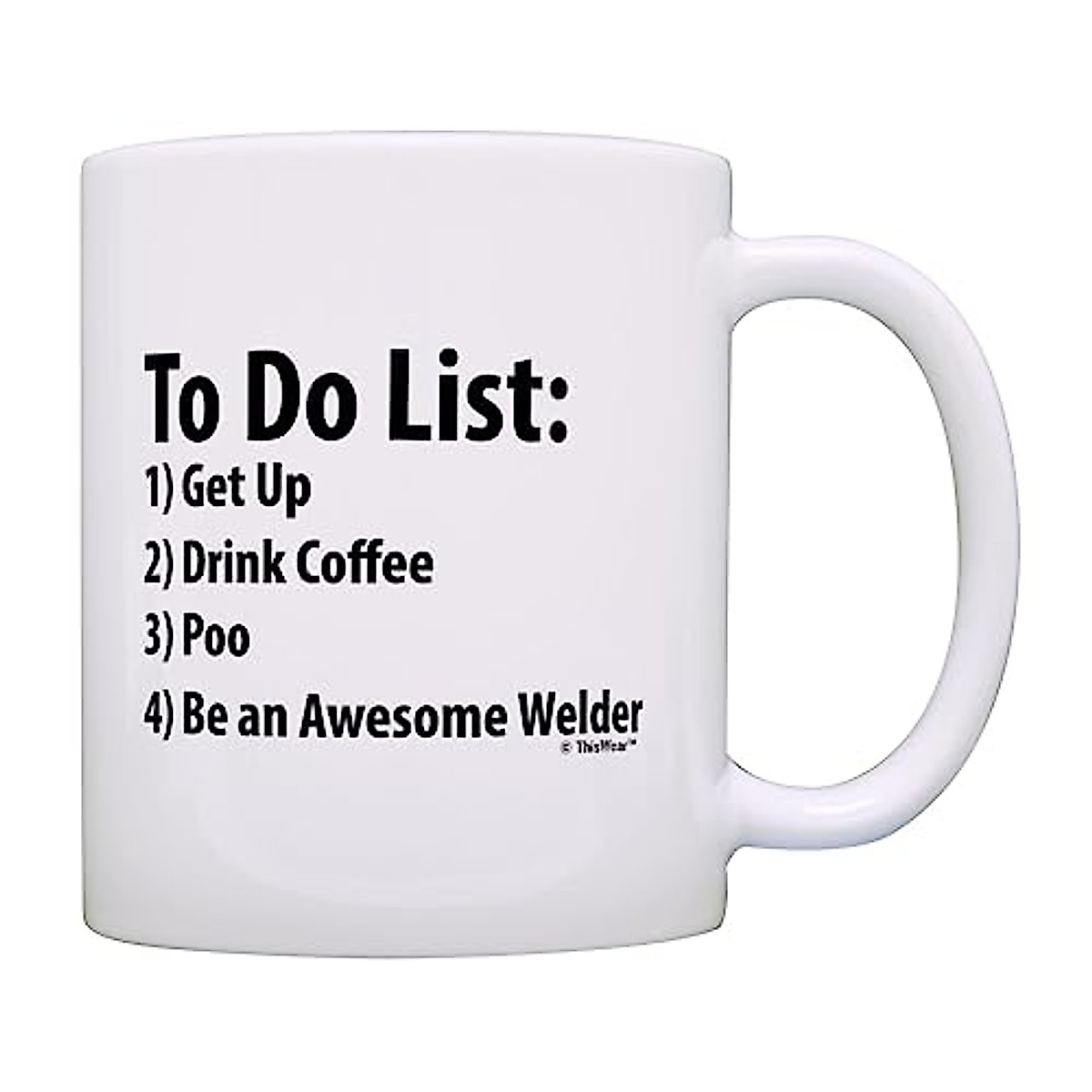 ThisWear Welder To Do List Mug Funny Be Awesome List Welder Gift 11oz Ceramic Coffee Mug