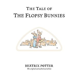 The Tale of the Flopsy Bunnies (Peter Rabbit)