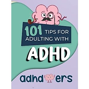 101 Tips for Adulting with ADHD