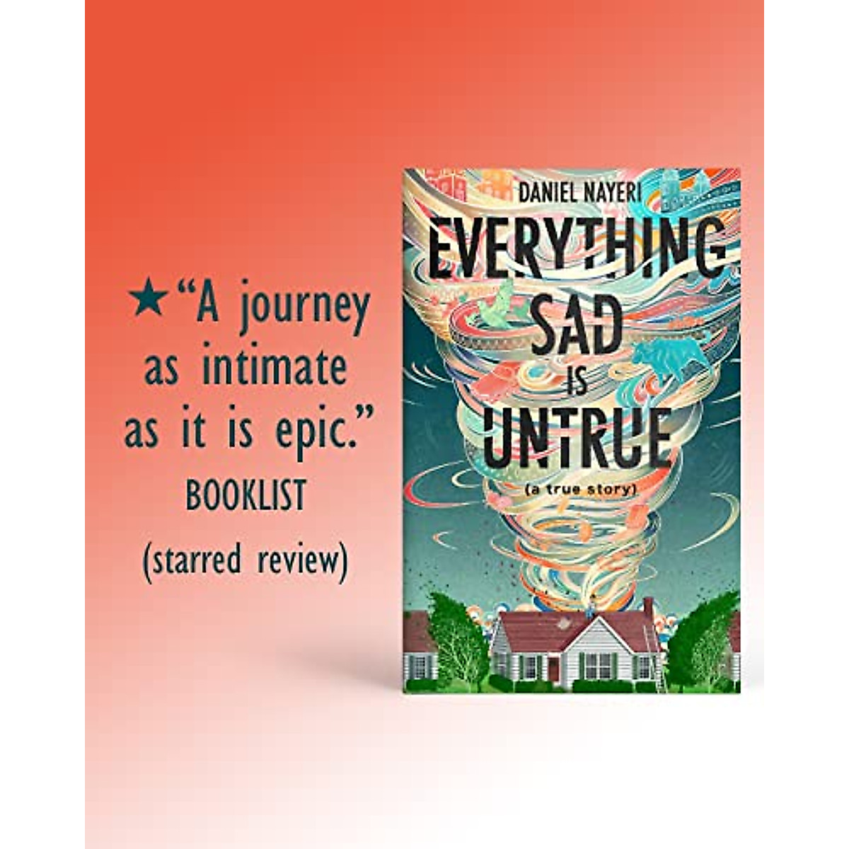 Everything Sad Is Untrue: (a true story)