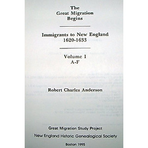 THE GREAT MIGRATION BEGINS: IMMIGRANTS TO NEW ENGLAND, 1620-1633: VOL. I: A - F + VOL. II: G - O + VOL. III: P - W. 3 vols.