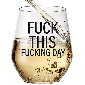 Fuck This Fucking Day - Funny Wine Glass for Women, Coworker Gifts for Women, Men, Friendship Gifts for Women, Best Friend, Boss, Funny Gifts for Her, Birthday Gift for Her 15oz Stemless Wine Glass