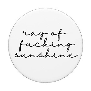 Ray of Fucking Sunshine - Ray of Fucking Sunshine PopSockets PopGrip: Swappable Grip for Phones & Tablets