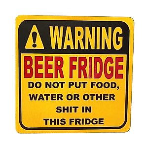 Beer Fridge Magnet - Funny Warning Sign,Do Not Put Food, Water, Or Other Shit in This Fridge (4 * 4)