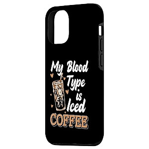 iPhone 14 Pro My Blood Type Is Iced Coffee Cold Coffee Case