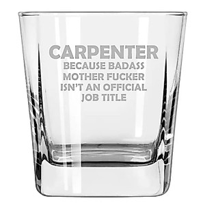MIP Brand 12 oz Square Base Rocks Whiskey Double Old Fashioned Glass Carpenter Job Title Funny