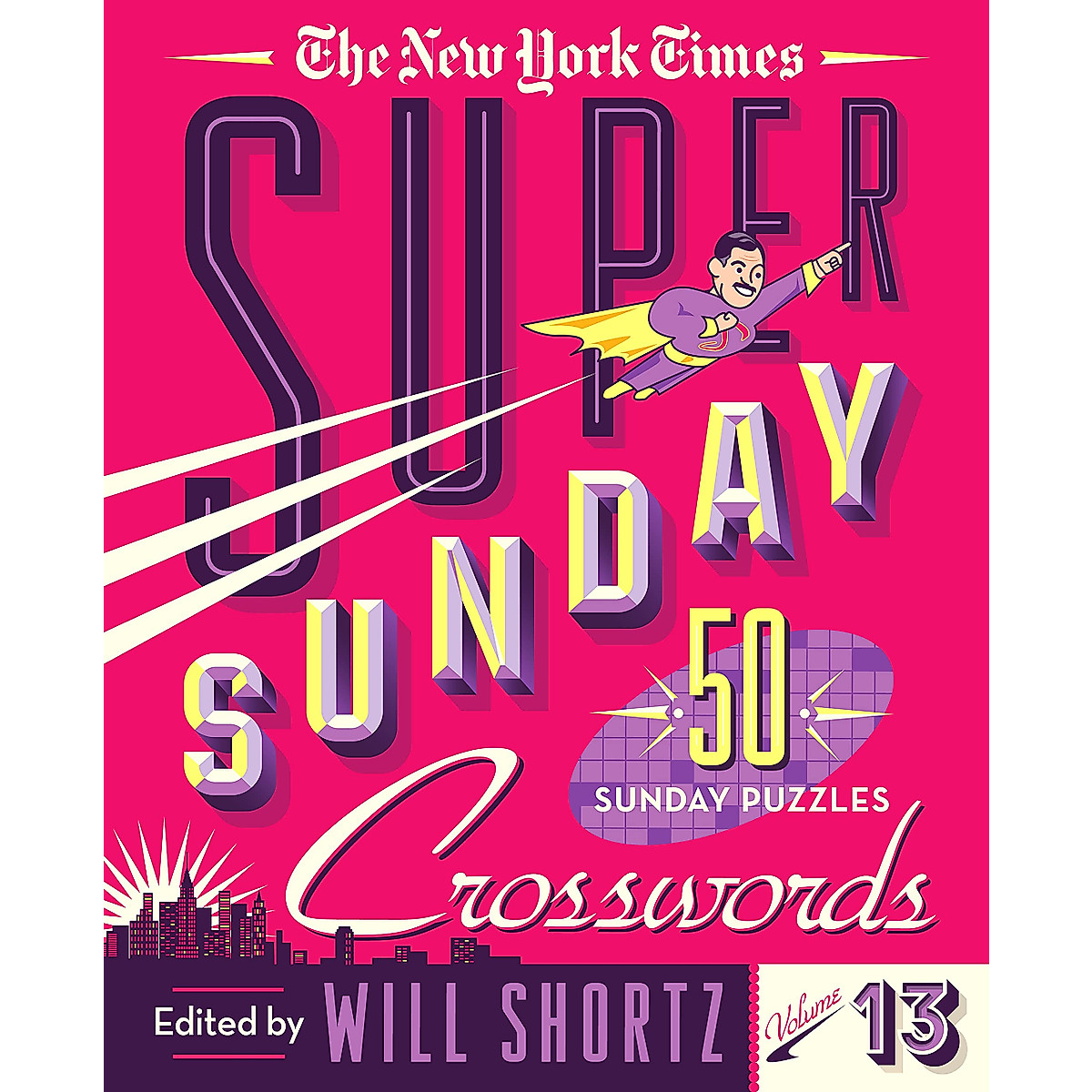 The New York Times Super Sunday Crosswords Volume 13: 50 Sunday Puzzles