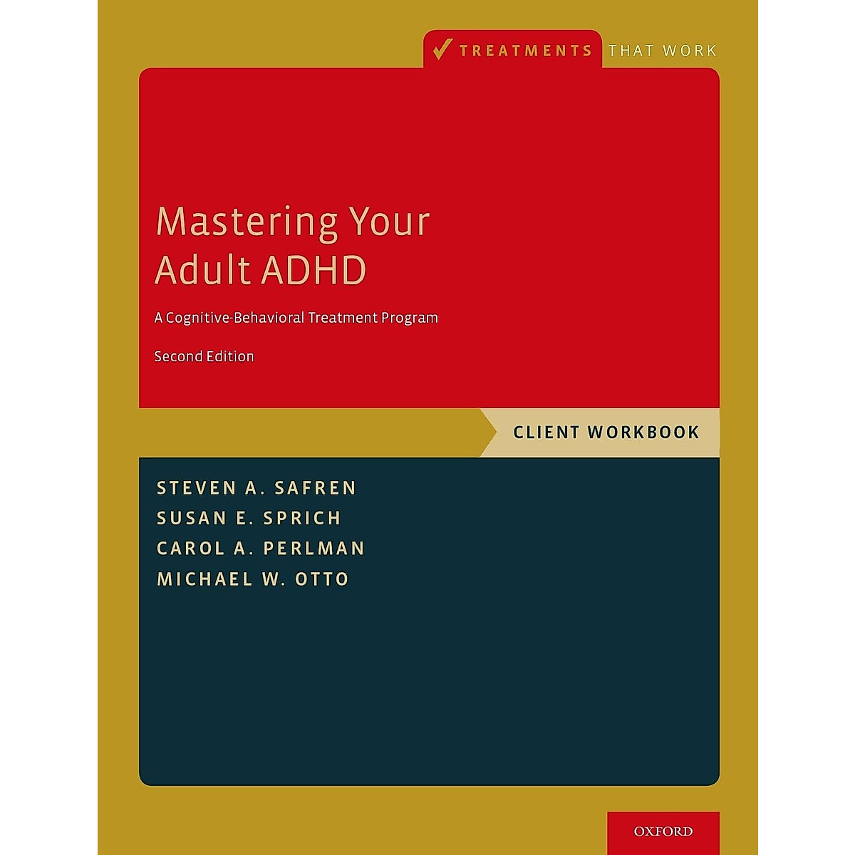 Mastering Your Adult ADHD: A Cognitive-Behavioral Treatment Program, Client Workbook (Treatments That Work)