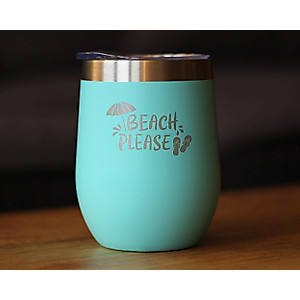 Beach Please - Travel Wine Tumbler with Sliding Lid - Stemless Stainless Steel Insulated Cup - Cute Funny Outdoor Camping Item - Teal