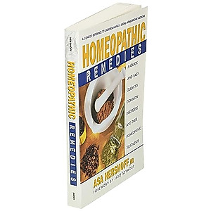 Homeopathic Remedies: A Quick and Easy Guide to Common Disorders and Their Homeopathic Treatments