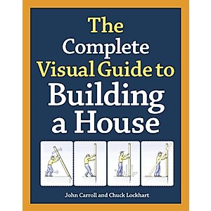 The Complete Visual Guide to Building a House