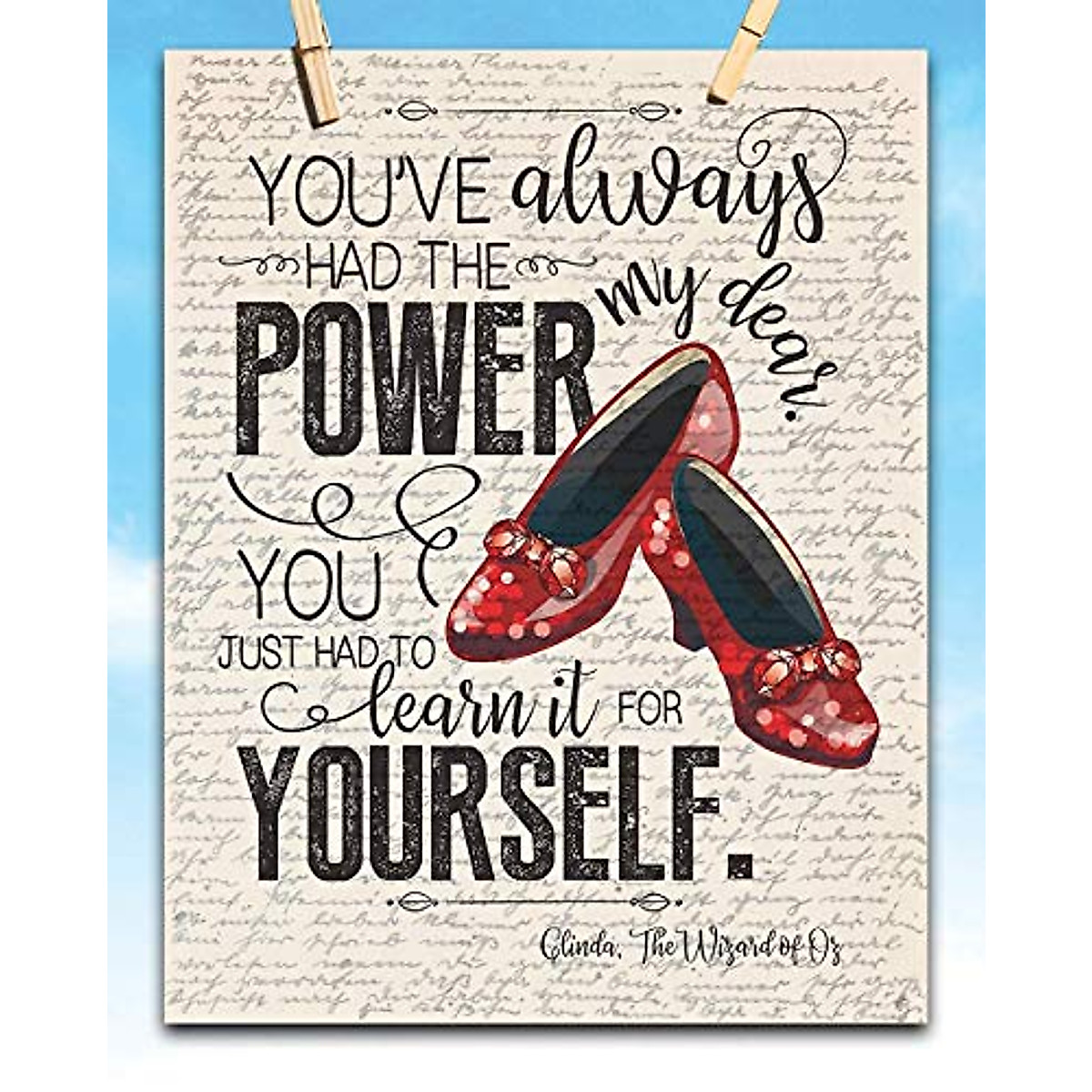 Wizard of Oz Art - You've Always Had The Power My Dear - Glinda the Good Witch to Dorothy - 11x14 Unframed Art Wizard of Oz Poster Print - Great Wizard of Oz Gifts, Office Decor and Dorothy Decoration