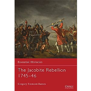 The Jacobite Rebellion 1745-46 (Essential Histories)