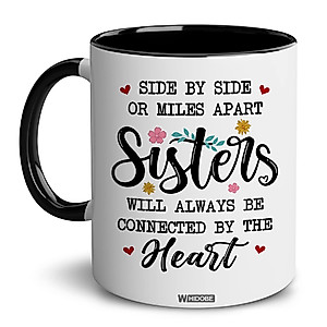 WHIDOBE Gift for Sister Mug, Sister Gift for Sister, Best Sister Ever Mug, Sister Birthday Gift Coffee Cup, Side by Side Or Miles Apart Sisters Will Always Be Connected By Heart Women, Mom, Daughter