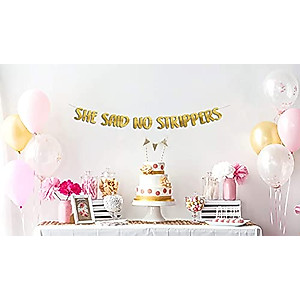 She Said No Strippers Gold Glitter Banner - Bachelor Party Decorations, Ideas, Supplies, Gifts, Jokes and Favors