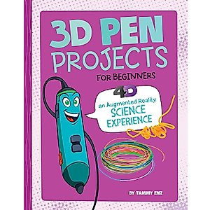 3D Pen Projects for Beginners: 4D An Augmented Reality Experience (Junior Makers 4D) (Dabble Lab: Junior Makers)