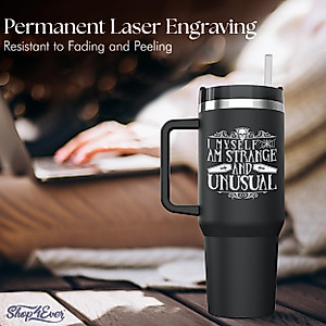 shop4ever I Myself am Strange and Unsual Engraved Insulated Stainless Steel Tumbler with Handle, Lid, and Straw 40 oz. (Black)