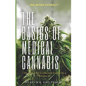 The Basics of Medical Cannabis: THC and CBD Explained Simply by a Pharmacist