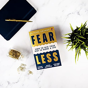 Fear Less: How to Win Your Way in Work and Life