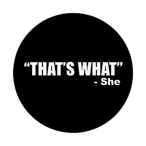 That's What quoted by she PopSockets Swappable PopGrip