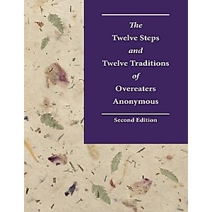The Twelve Steps and Twelve Traditions of Overeaters Anonymous, Second Edition: Large Print