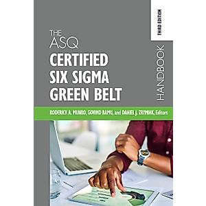The ASQ Certified Six Sigma Green Belt Handbook